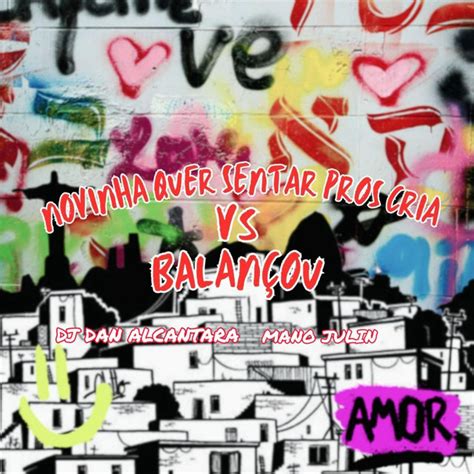 Novinha Quer Sentar Pros Cria Vs Balan Ou Remix Single By Dj Dan Alcantara Spotify