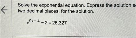 Solved Solve The Exponential Equation Express The Solution