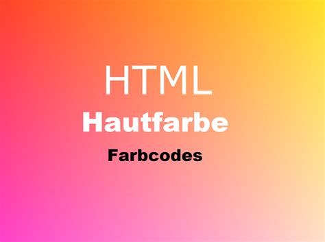 Html Hautfarbe Farbe Hex Farbcode 🌈 So Gehts