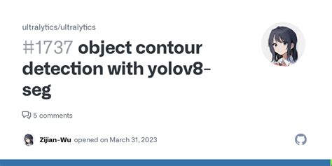 Object Contour Detection With Yolov8 Seg · Issue 1737 · Ultralyticsultralytics · Github