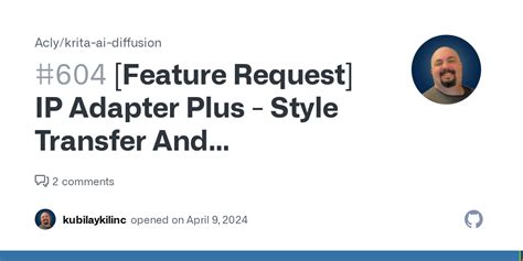 Feature Request Ip Adapter Plus Style Transfer And Composition · Issue 604 · Aclykrita Ai