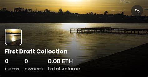 First Draft Collection Collection Opensea