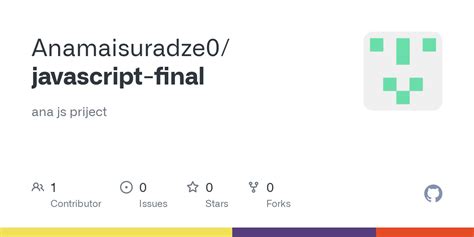 Github Anamaisuradze0javascript Final Ana Js Priject