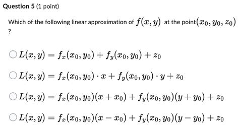 Solved Which Of The Following Linear Approximation Of F X Y Chegg