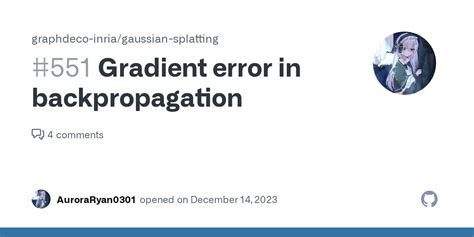 gradient error in backpropagation · issue 551 · graphdeco inria gaussian splatting · github