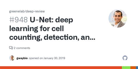 U Net Deep Learning For Cell Counting Detection And Morphometry · Issue 948 · Greenelabdeep