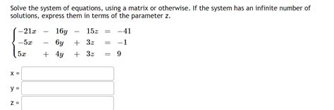 Solved Solve The System Of Equations Using A Matrix Or