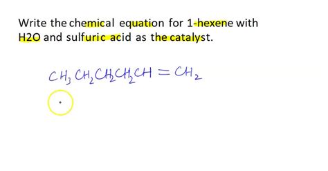 Write The Chemical Equation For 1 Hexene With H2o And Sulfuric Acid As The Catalyst