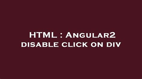Html Angular2 Disable Click On Div Youtube