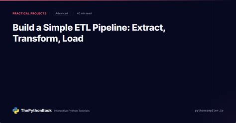 Build A Simple Etl Pipeline Extract Transform Load Thepythonbook
