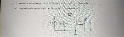 solved 2 a formulate node voltage equations for the