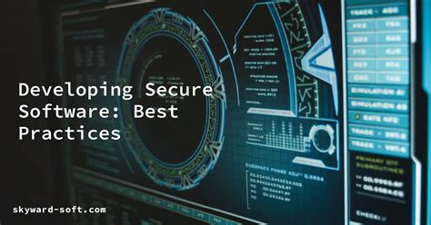 Developing Secure Software Best Practices