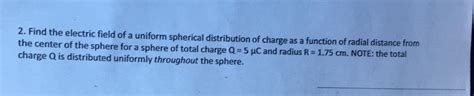 Solved 2 Find The Electric Field Of A Uniform Spherical