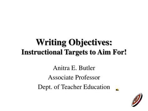 Ppt Writing Objectives Instructional Targets To Aim For Powerpoint Presentation Id 1041861