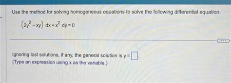 Solved Use The Method For Solving Homogeneous Equations To