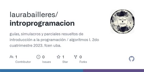 GitHub laurabailleres introprogramacion guías simulacros y parciales resueltos de