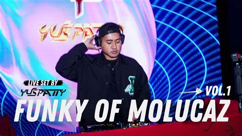Funky Of Molucaz Liveset By Yuspatty Deep Teech House Funky House Youtube