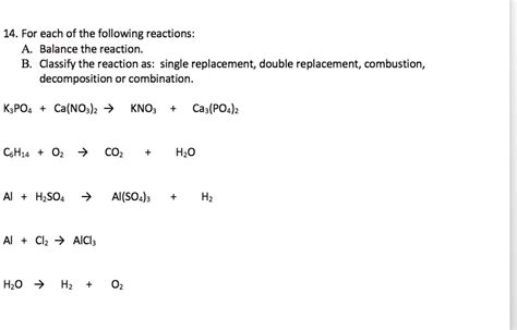 Solved 14 For Each Of The Following Reactions Balance The Reaction Classify The Reaction As