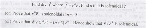 Solved Find Div F Where F Rnr Find N If It Is Solenoidal Chegg