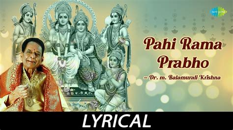 Pahi Rama Prabho Lyrical Lord Ram Dr M Balamuralikrishna Sri
