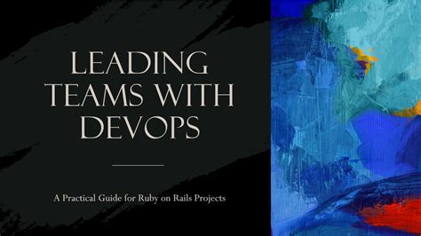 mastering devops in ruby on rails leading teams and aligning