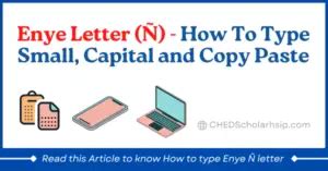 Enye Letter Ñ Small Capital How to Type and Copy Paste CHED Scholarship