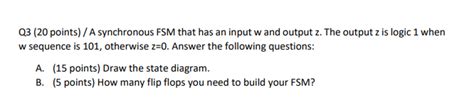 Solved Q3 20 Points A Synchronous Fsm That Has An Input