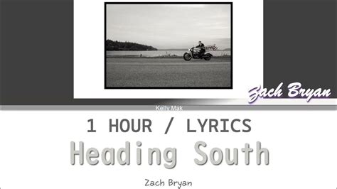Zach Bryan Heading South 1 Hour Loop With Lyrics Youtube