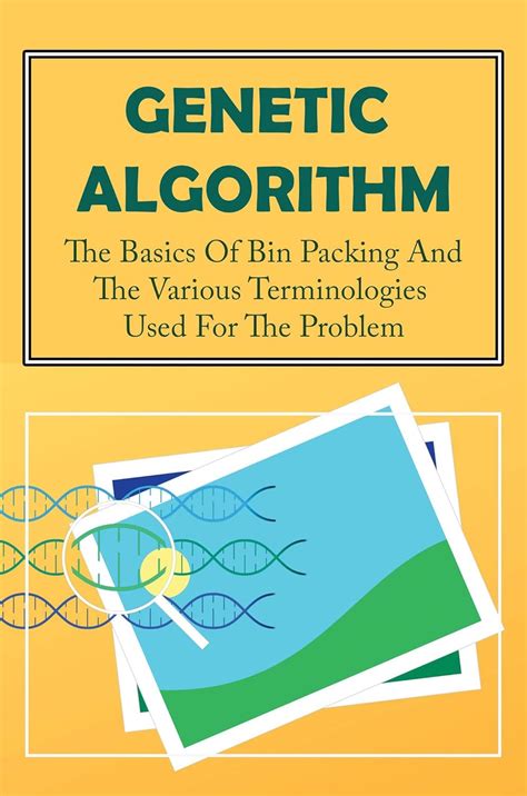 Genetic Algorithm The Basics Of Bin Packing And The Various