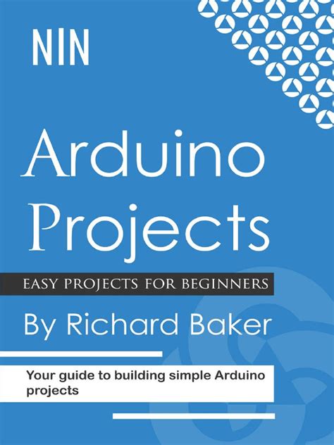 Arduino Projects Easy Projects For Beginners Your Guide To Building
