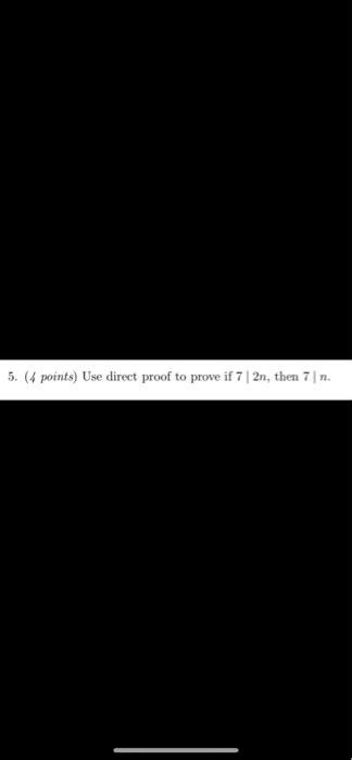 Solved 5 4 Points Use Direct Proof To Prove If 7 2n