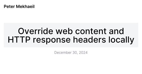Override Web Content And Response Headers Locally