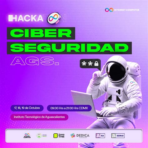 Únete Al Hackathon Cybersecurity De Aguascalientes Y Revoluciona La Seguridad Digital Con