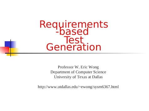 Ppt Requirements Based Test Generation Professor W Eric Wong Department Of Computer Science