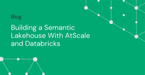 Building A Semantic Lakehouse Databricks Blog