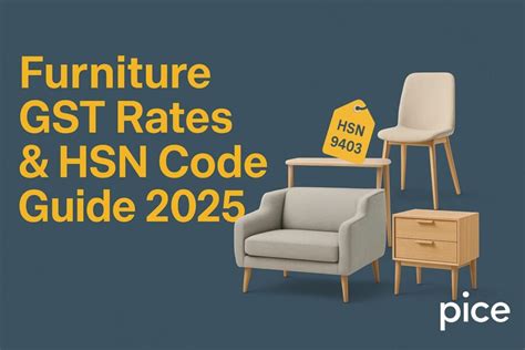 Furniture Gst Rates And Hsn Code Guide 2025 Pice
