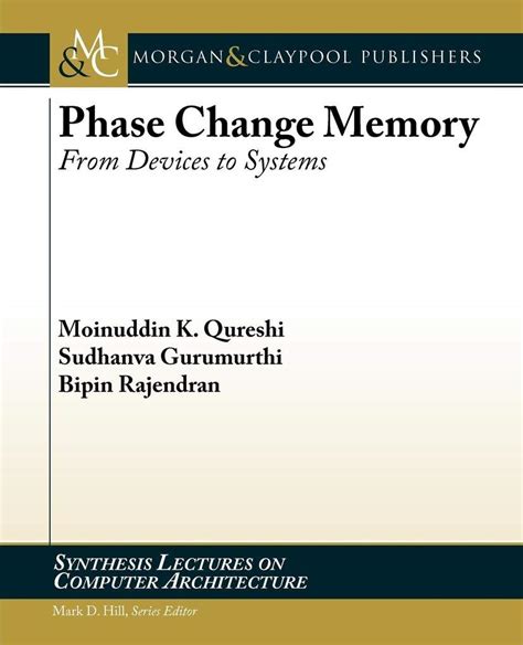 Phase Change Memory From Devices To Systems Synthesis Lectures On Computer Architecture