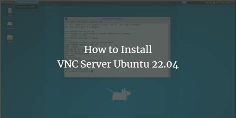 How To Install Vnc Server Ubuntu 2204