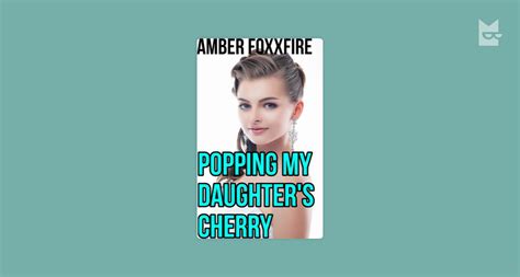 Popping My Daughters Cherry By Amber Foxxfire Read Online On Bookmate