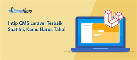 Intip Cms Laravel Terbaik Saat Ini Kamu Harus Tahu