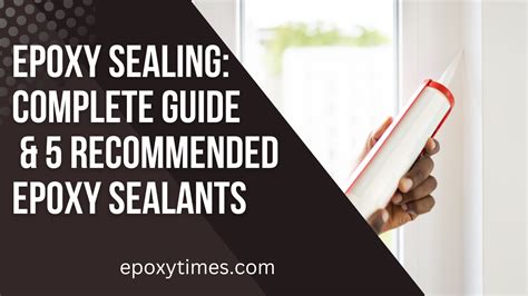 Epoxy Sealing Complete Guide And 5 Recommended Epoxy Sealants