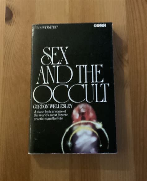Sex And The Occult By Gordon Wellesley Very Good Soft Cover 1975 Highstreet Books Aba Ilab
