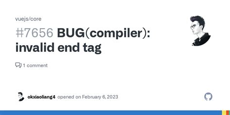 Bug Compiler Invalid End Tag Issue Vuejs Core Github