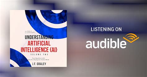 Understanding Artificial Intelligence Volume Two From Algorithms To