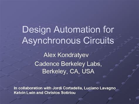 Design Automation For Asynchronous Circuits Alex Kondratyev Cadence
