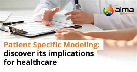 Patient Specific Model Discover Its Implications For Healthcare Alma