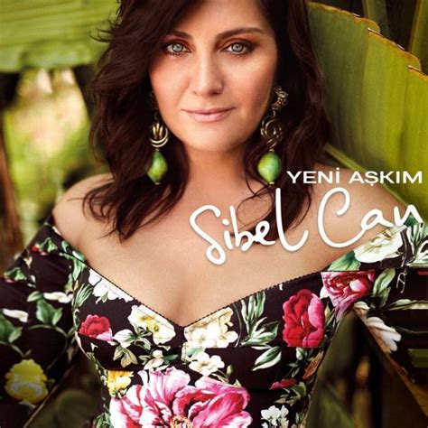Sibel Can “yeni Aşkım” Söz Müzik