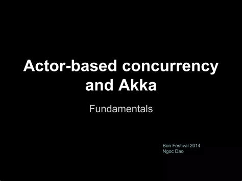 Actor Based Concurrency And Akka Fundamentals Ppt Actor Based Concurrency And Akka Fundamentals Ppt