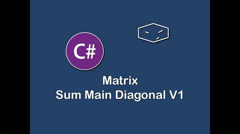 Matrix Sum Main Diagonal V1 In C Youtube