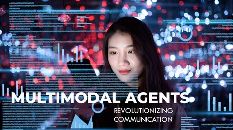 7th Edition Multimodal Agents The Future Of Unified Ai Intelligence